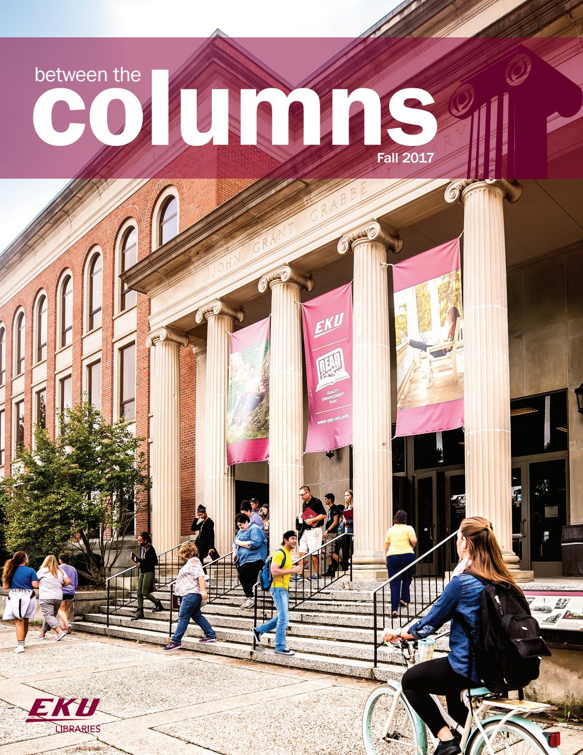 Between the Columns Fall 2017 by EKU Libraries - Issuu