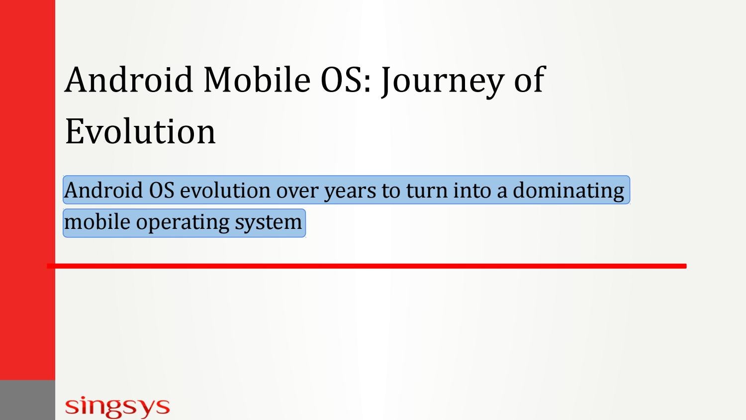 Android Mobile OS Versions and their Highlights by Singsys Pte Ltd - Issuu