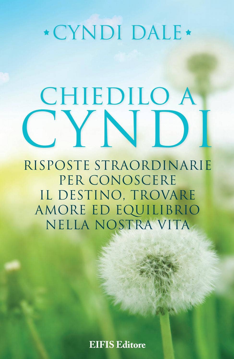 Chiedilo a Cyndi (Cyndi Dale) by EIFIS Editore - Issuu