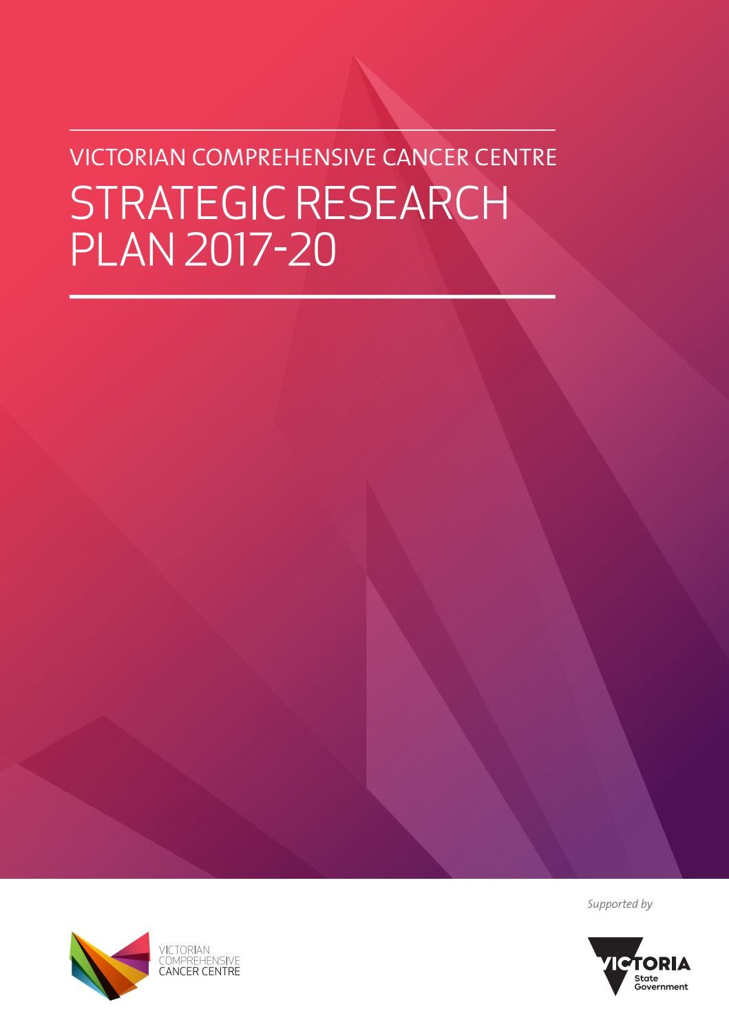 Victorian Comprehensive Cancer Centre Strategic Research Plan 2017-20 ...