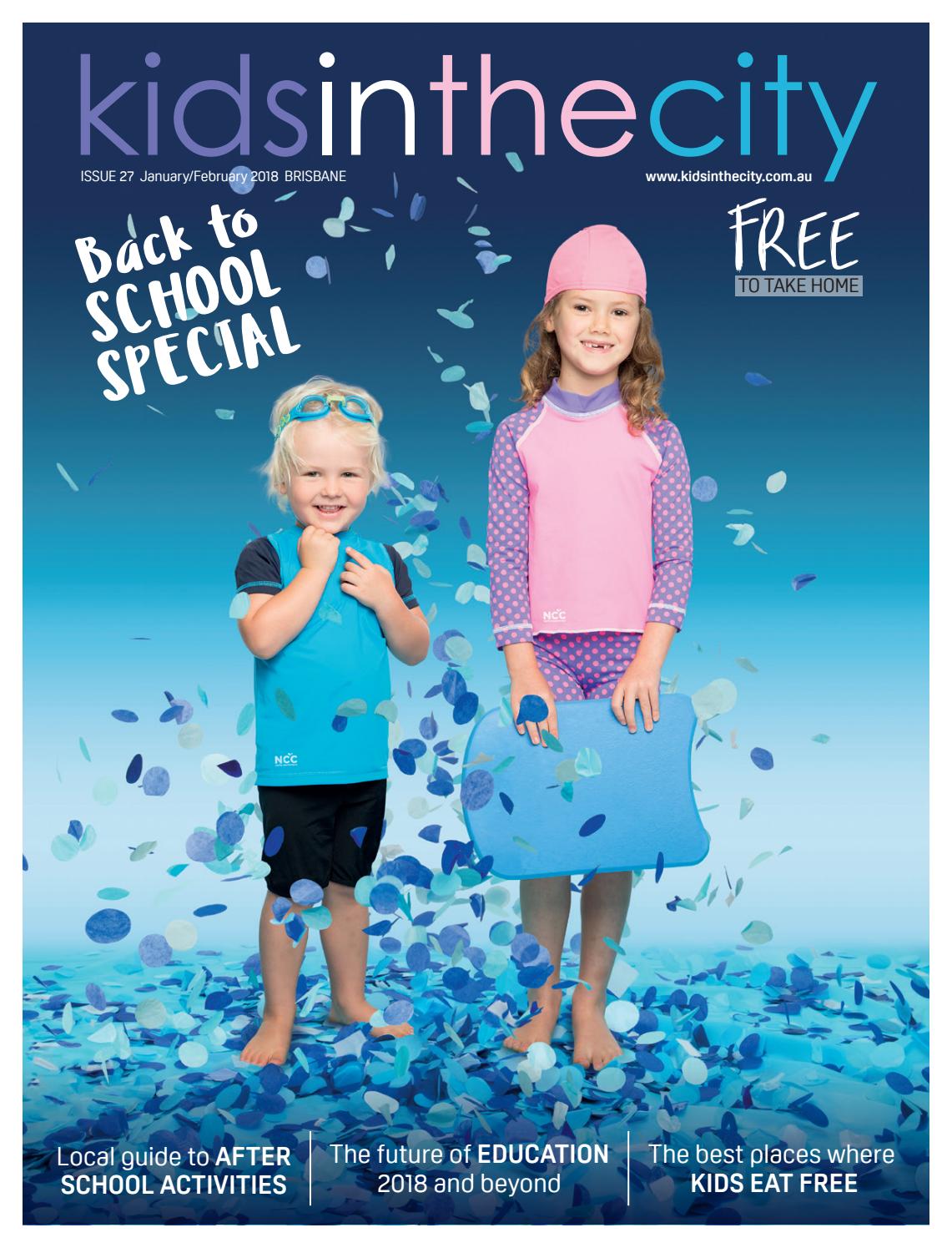 Kids in the City Magazine - Brisbane - Issue 27. January/February 2018 ...