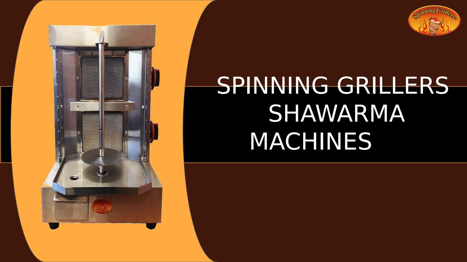 Spinning Grillers - Shawarma Machines by Spinning Grillers - Issuu