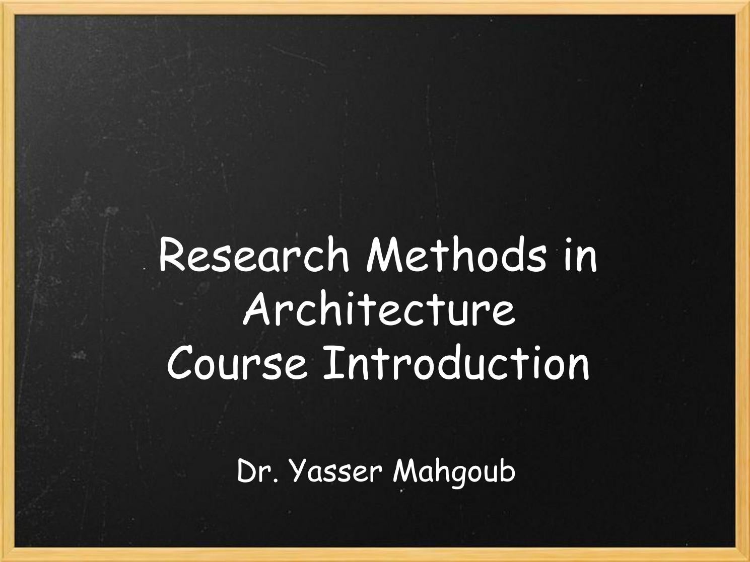 Lecture1 research methods in architecture introduction by Yasser Osman ...