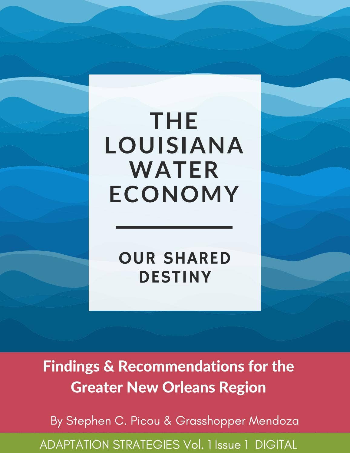 The Louisiana Water Economy: Our Shared Destiny Vol 1 Issue 1: Findings ...