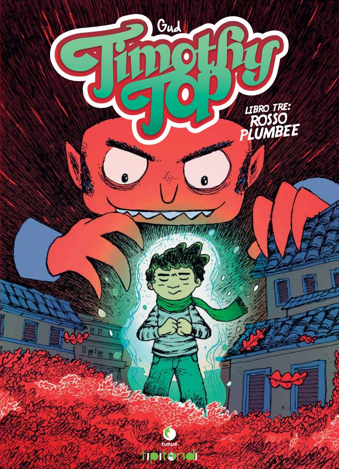 Timothy Top libro tre: rosso Plumbee di Daniele Gud Bonomo by Tunué - Issuu
