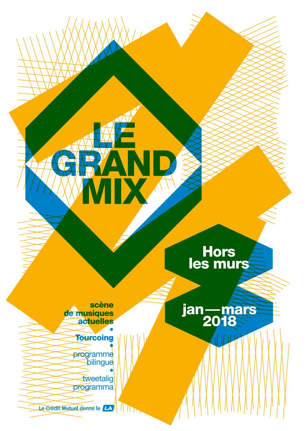 Le Grand Mix - Programme Janvier - Mars 2018 by Le Grand Mix - Issuu