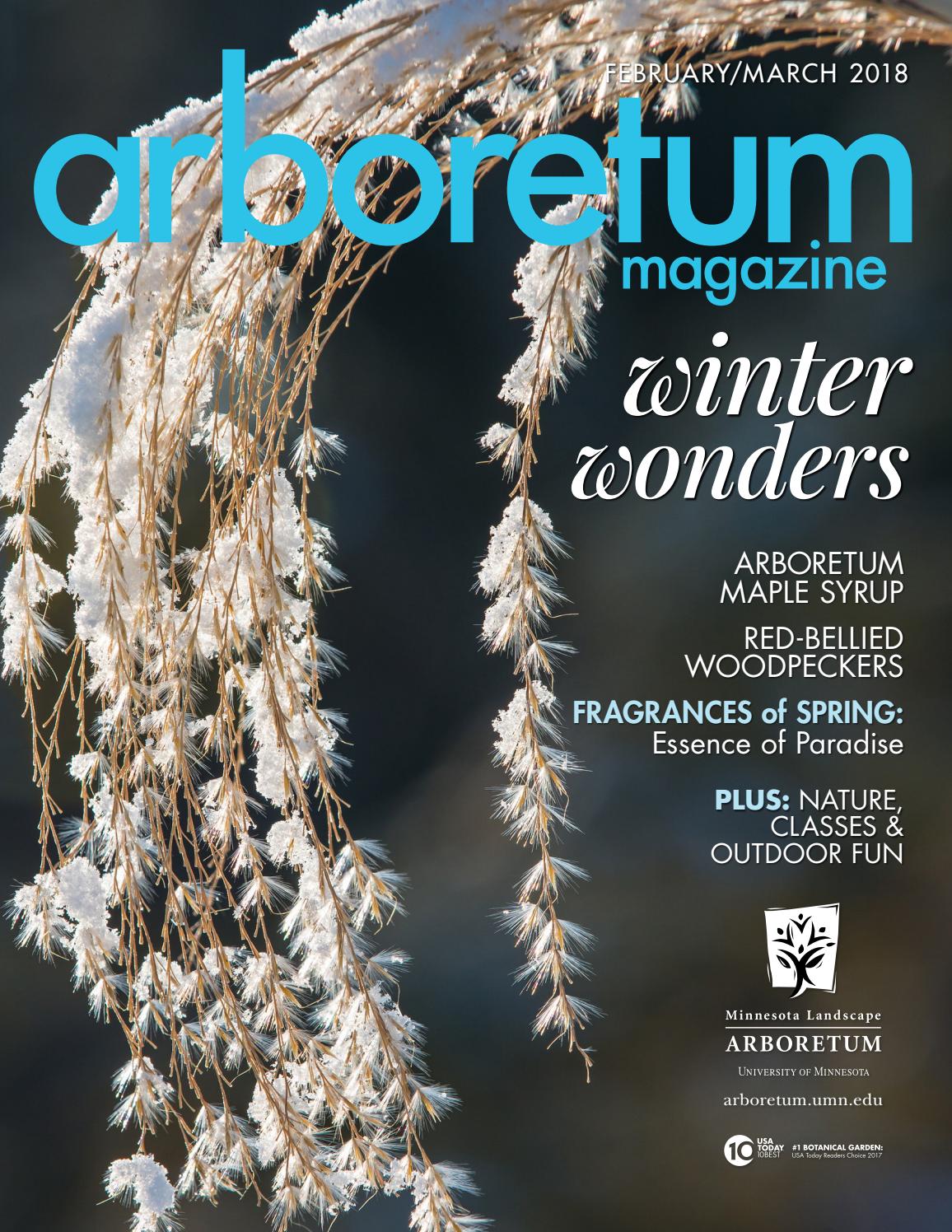 MN Arboretum Magazine Feb Mar 2018 by Minnesota Landscape Arboretum - Issuu