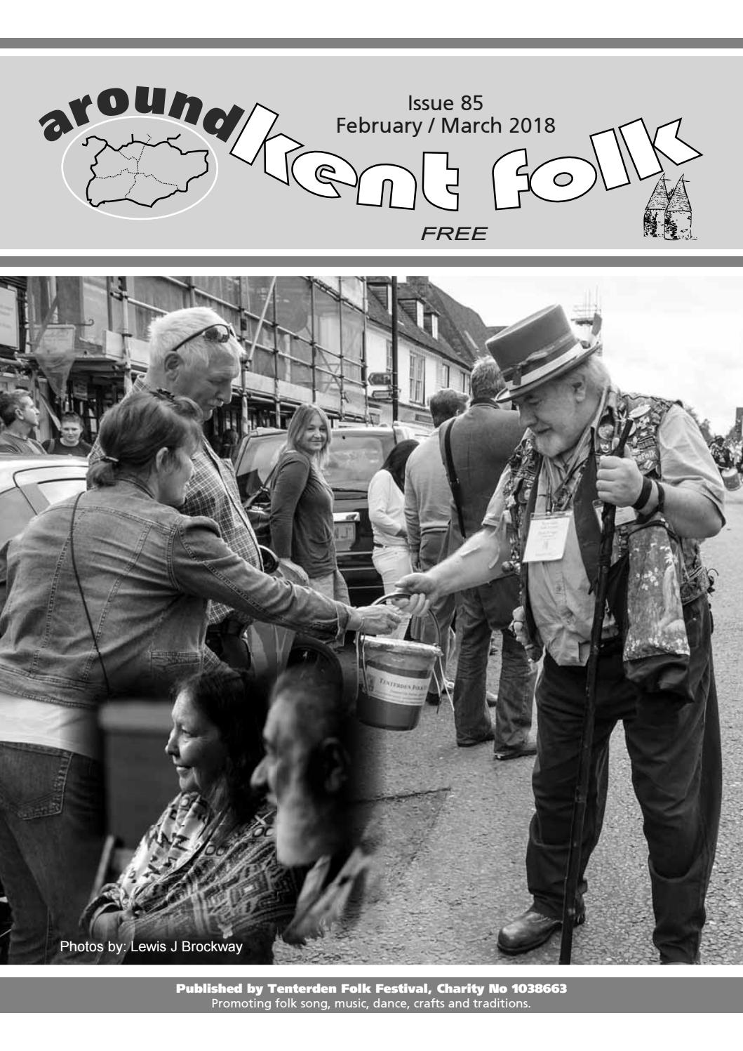Around Kent Folk #85 February / March 2018 by Tenterden Folk Festival ...