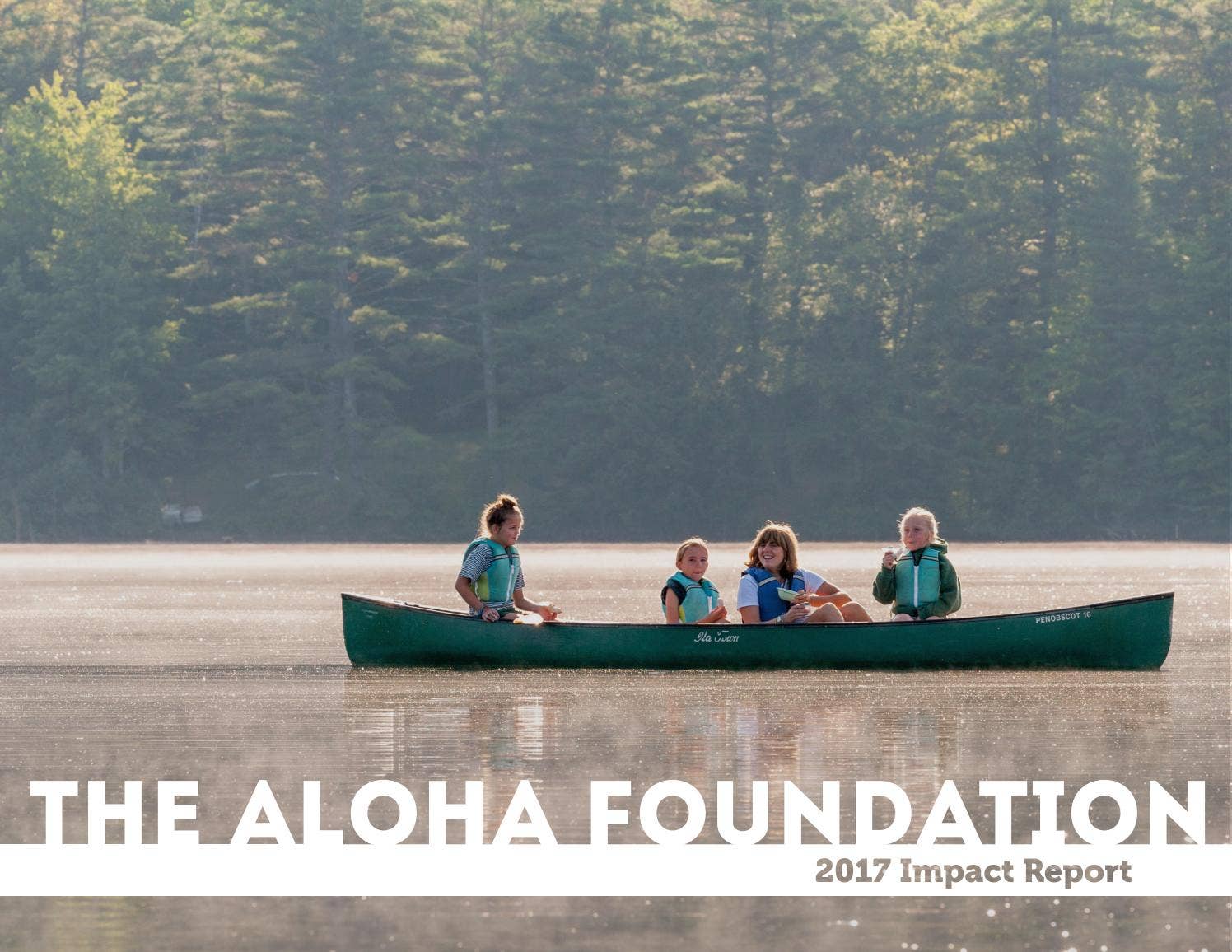 2017 Aloha Foundation Impact Report by The Aloha Foundation - Issuu