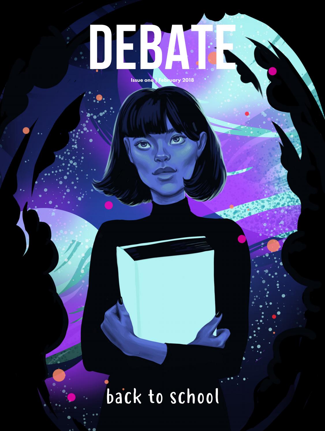 Debate | Issue 1 | Back to School by Debate Magazine - Issuu