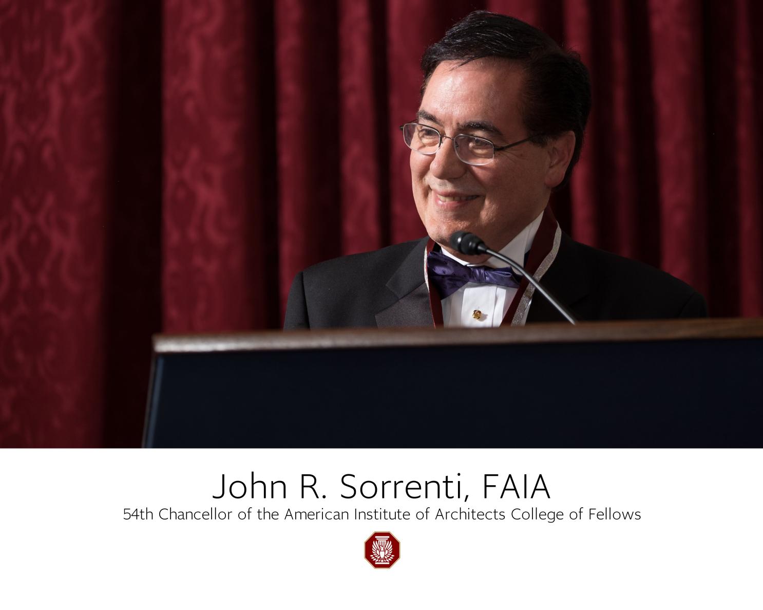 2016 Chancellor| John R. Sorrenti, FAIA by AIA College of Fellows - Issuu