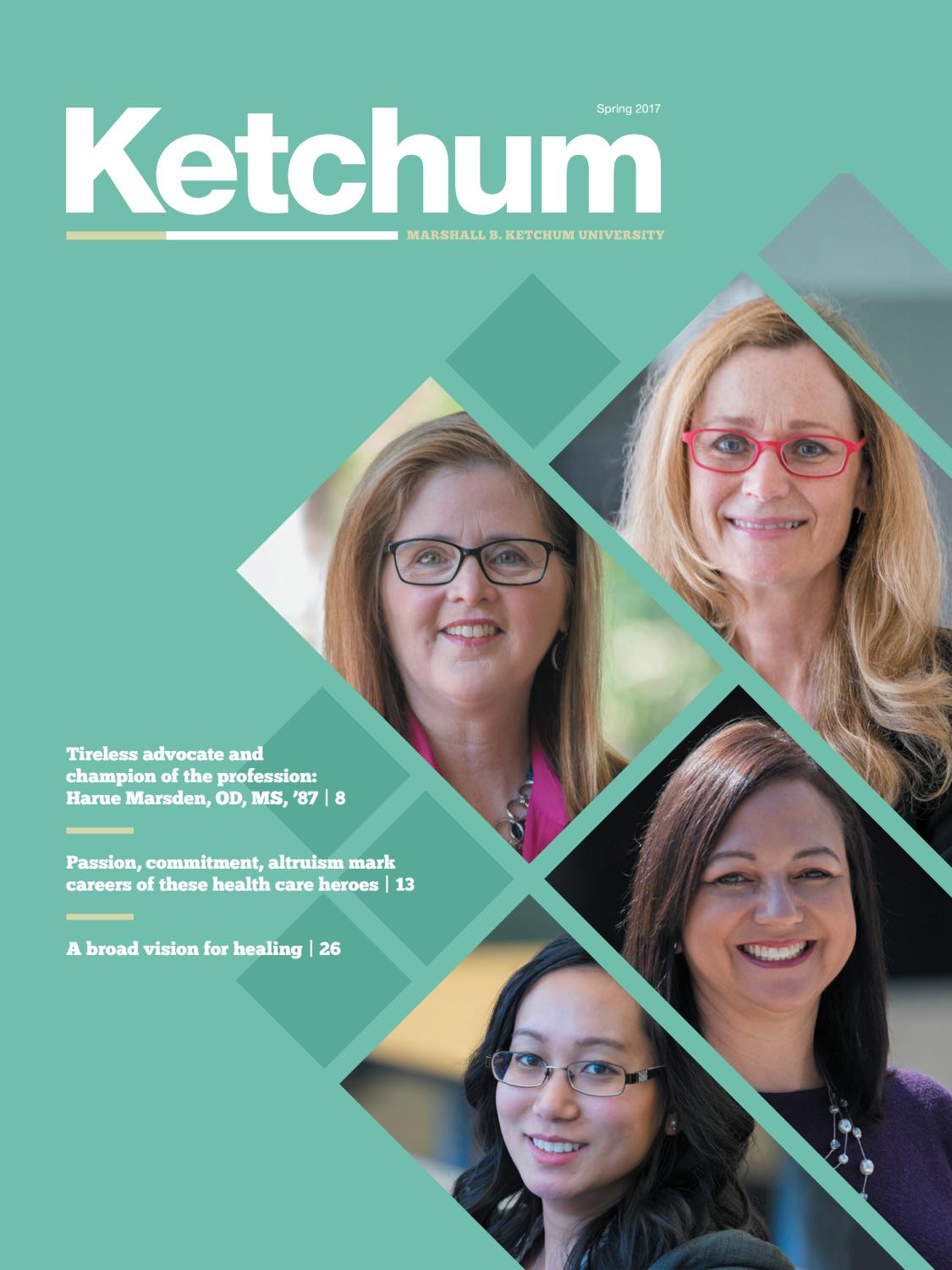 Ketchum Magazine | Spring 2017 by Marshall B. Ketchum University - Issuu