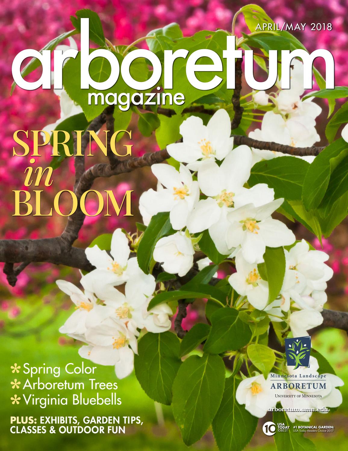 MN Arboretum Magazine Apr May 2018 by Minnesota Landscape Arboretum - Issuu