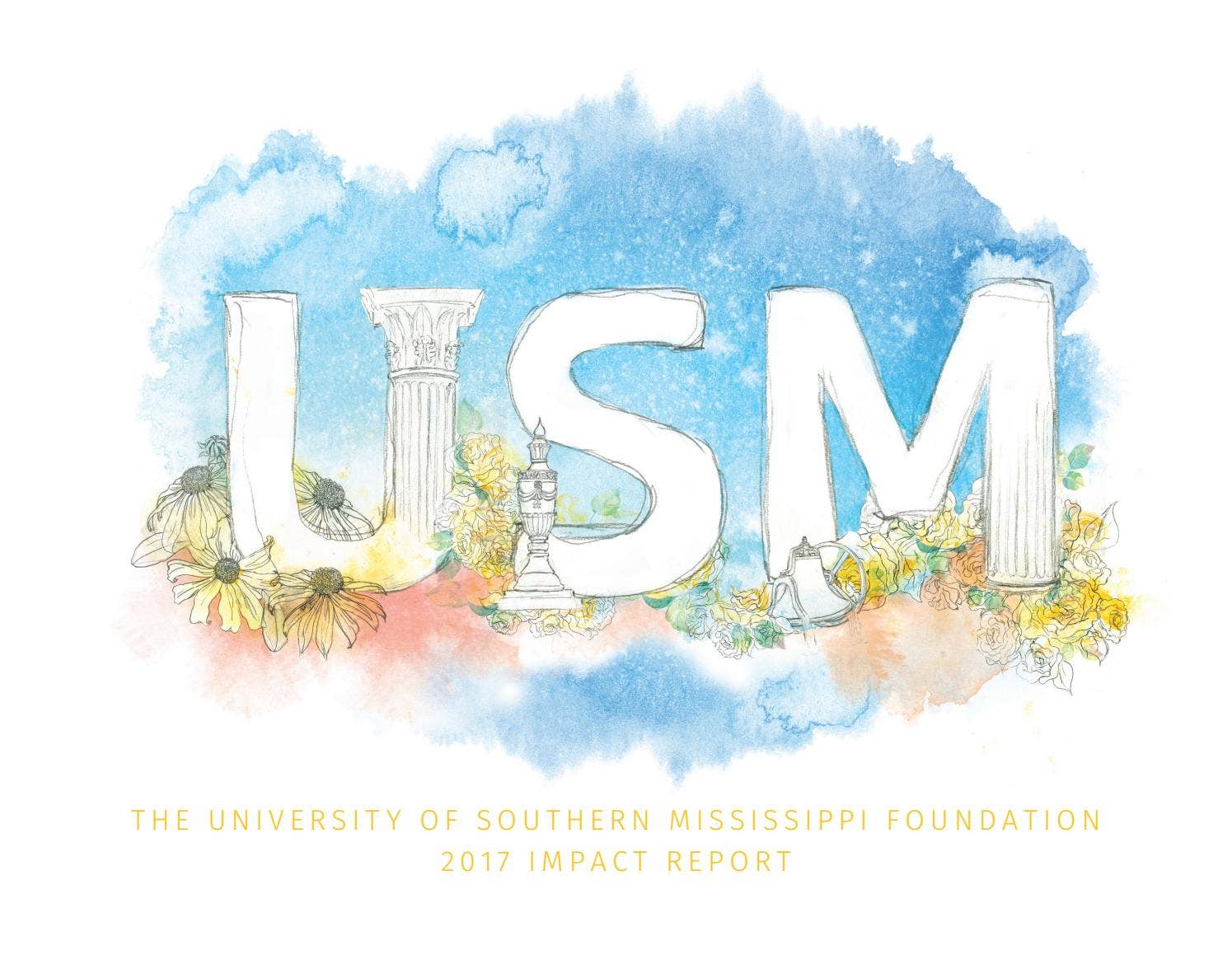2017 USM Foundation Impact Report by The University of Southern ...
