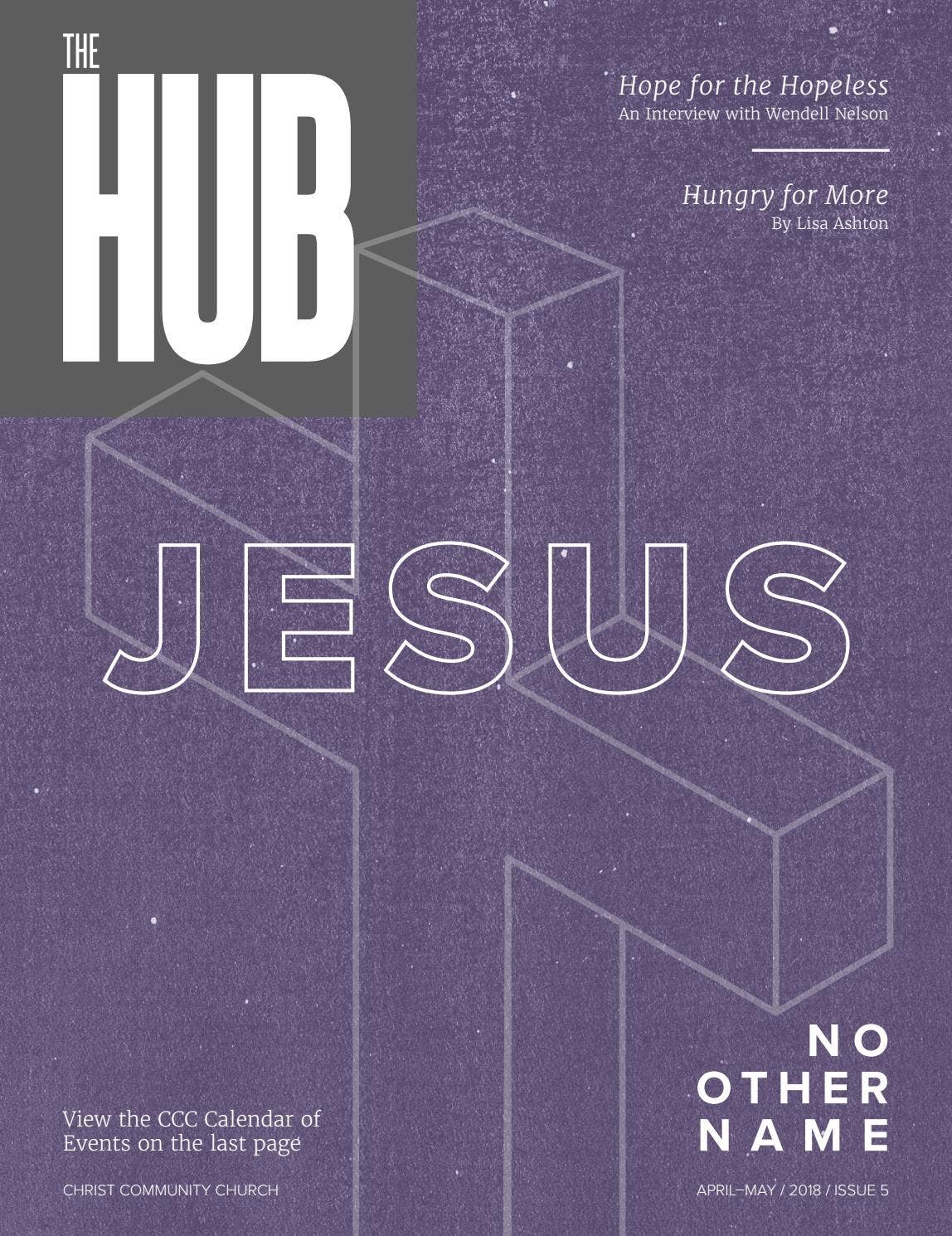 The Hub Magazine Issue 5 by Christ Community Church - Issuu