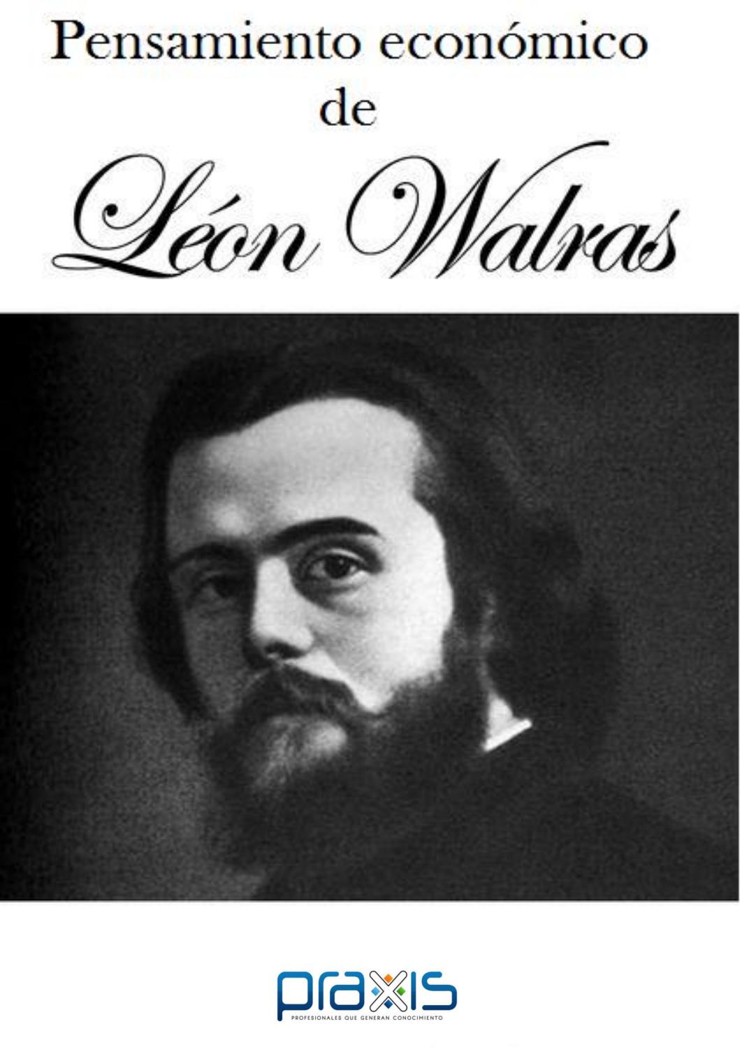 Pensamiento económico de León Walras by Praxis Capital - Issuu