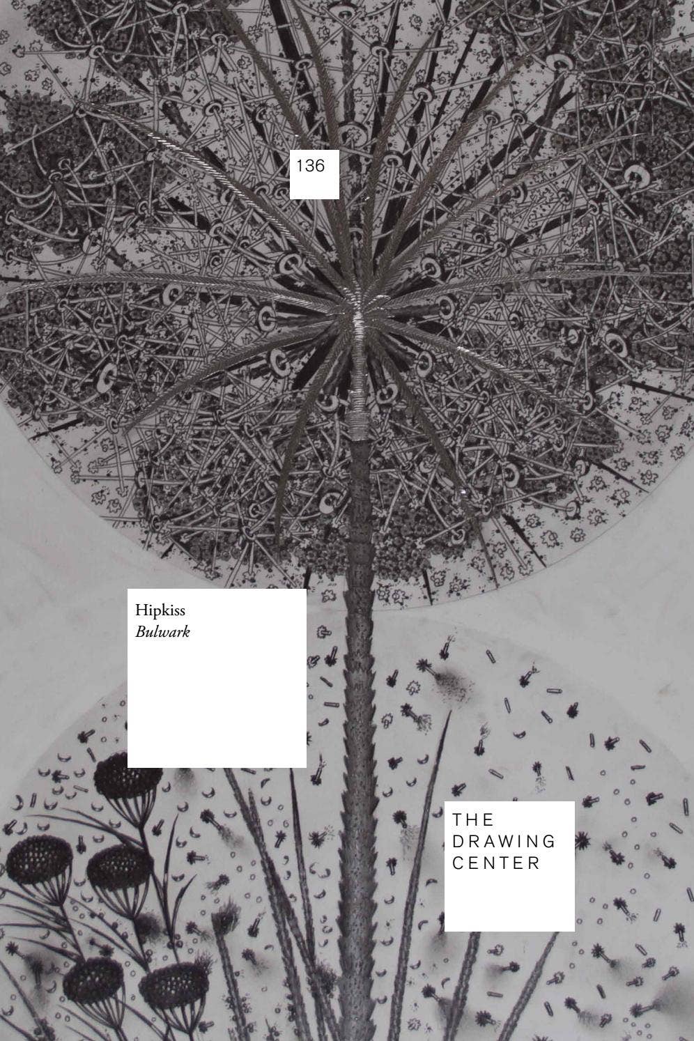 Hipkiss: Bulwark by The Drawing Center - Issuu