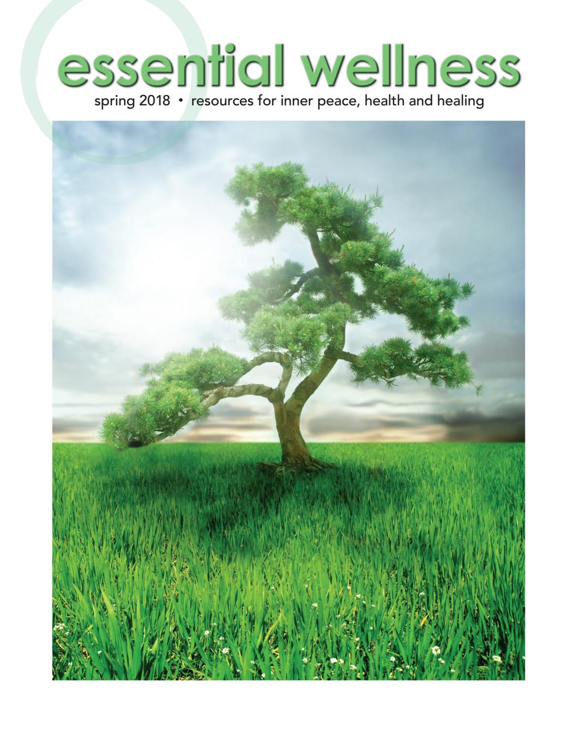 Spring 2018 Essential Wellness Magazine by Essential Wellness magazine ...