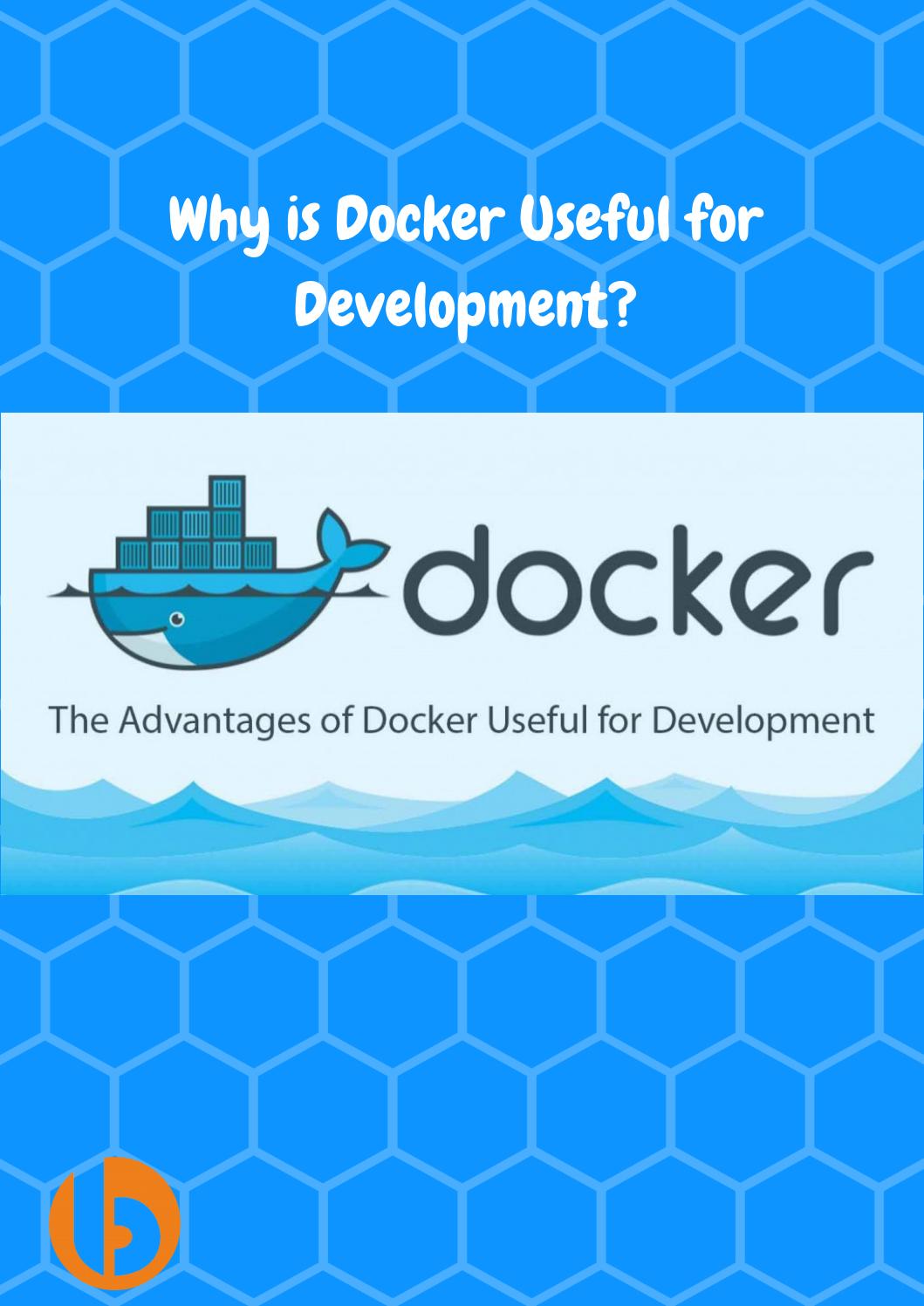Why is docker useful for development by Bacancy Technology - Issuu