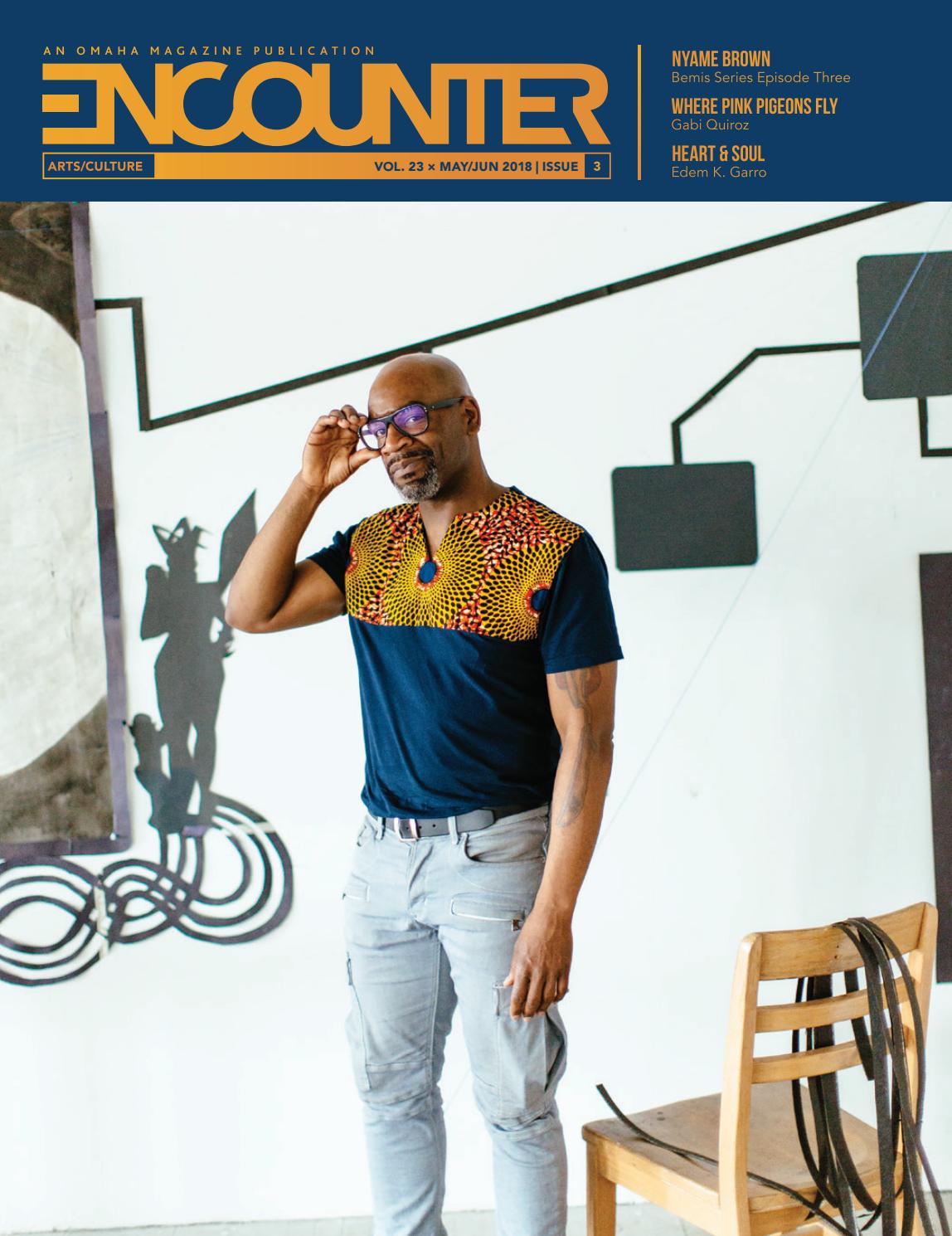 May/June 2018 Encounter by Omaha Magazine - Issuu