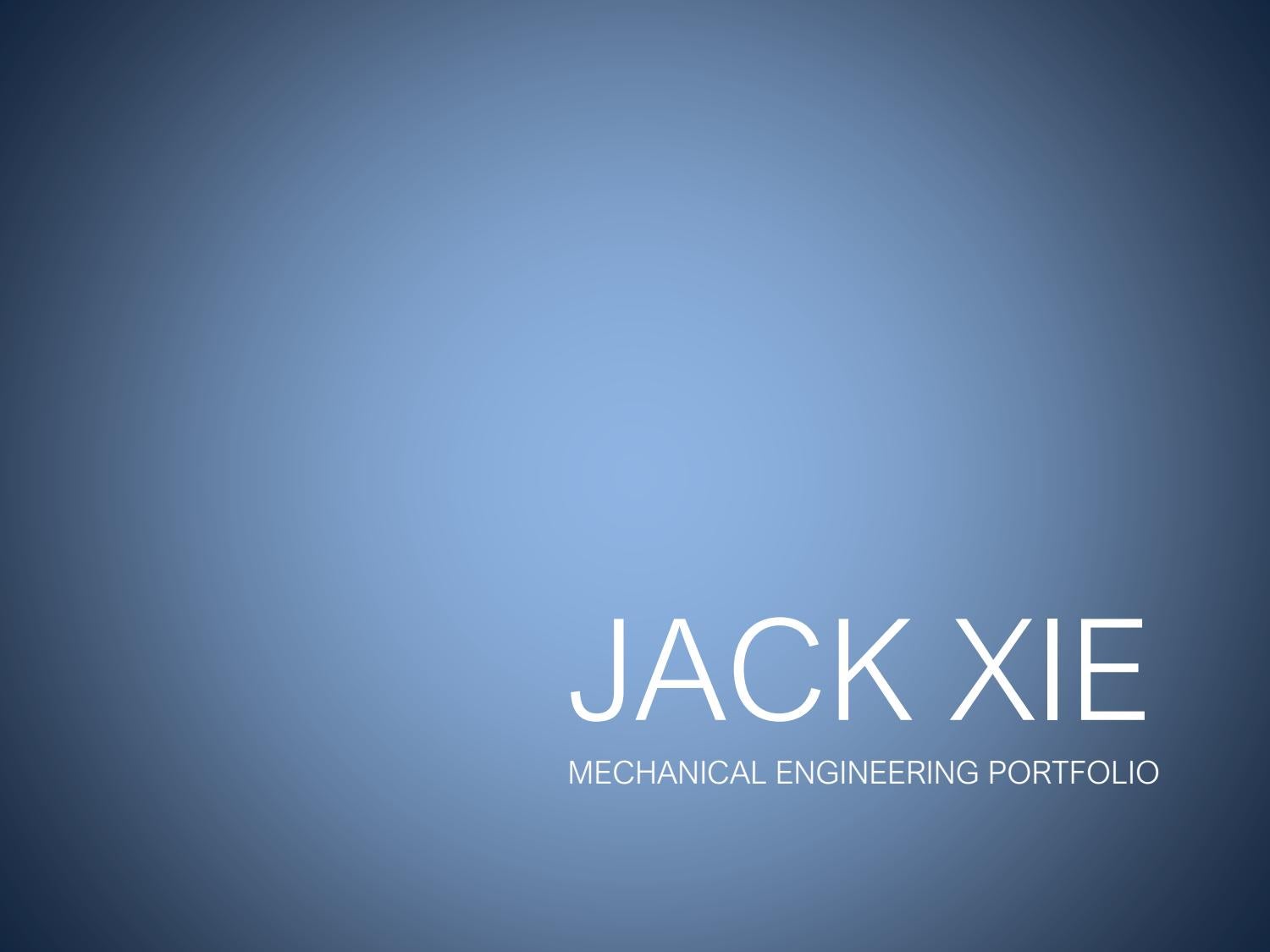 jack-xie-mechanical-engineering-portfolio-by-jack-xie-issuu
