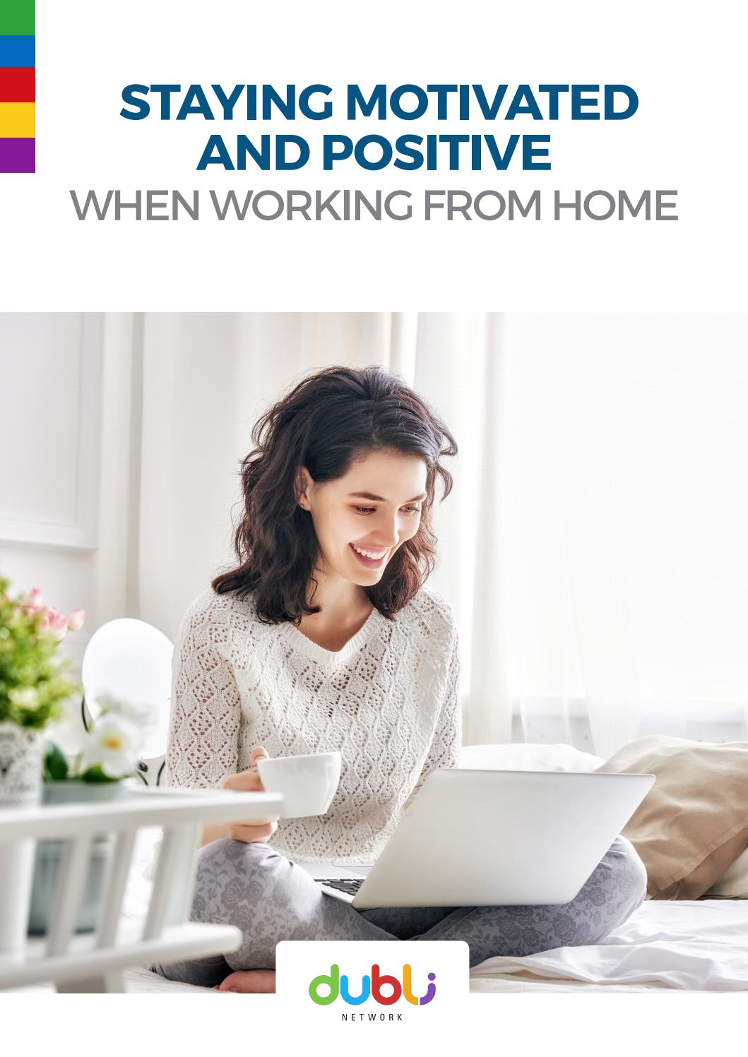 Staying motivated and positive when working from home by Dubli Network ...