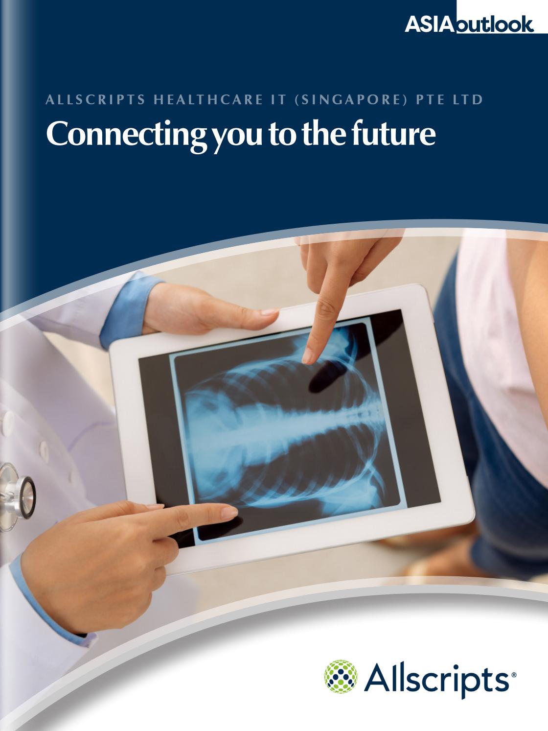 ALLSCRIPTS HEALTHCARE IT (SINGAPORE) PTE LTD by Outlook Publishing - Issuu