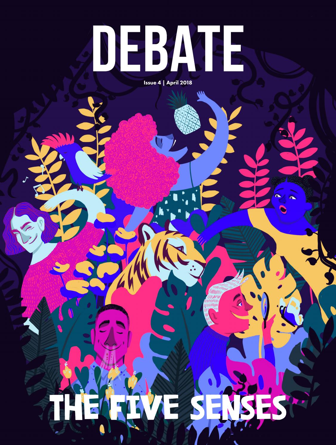 Debate | Issue 4 | The Five Senses by Debate Magazine - Issuu