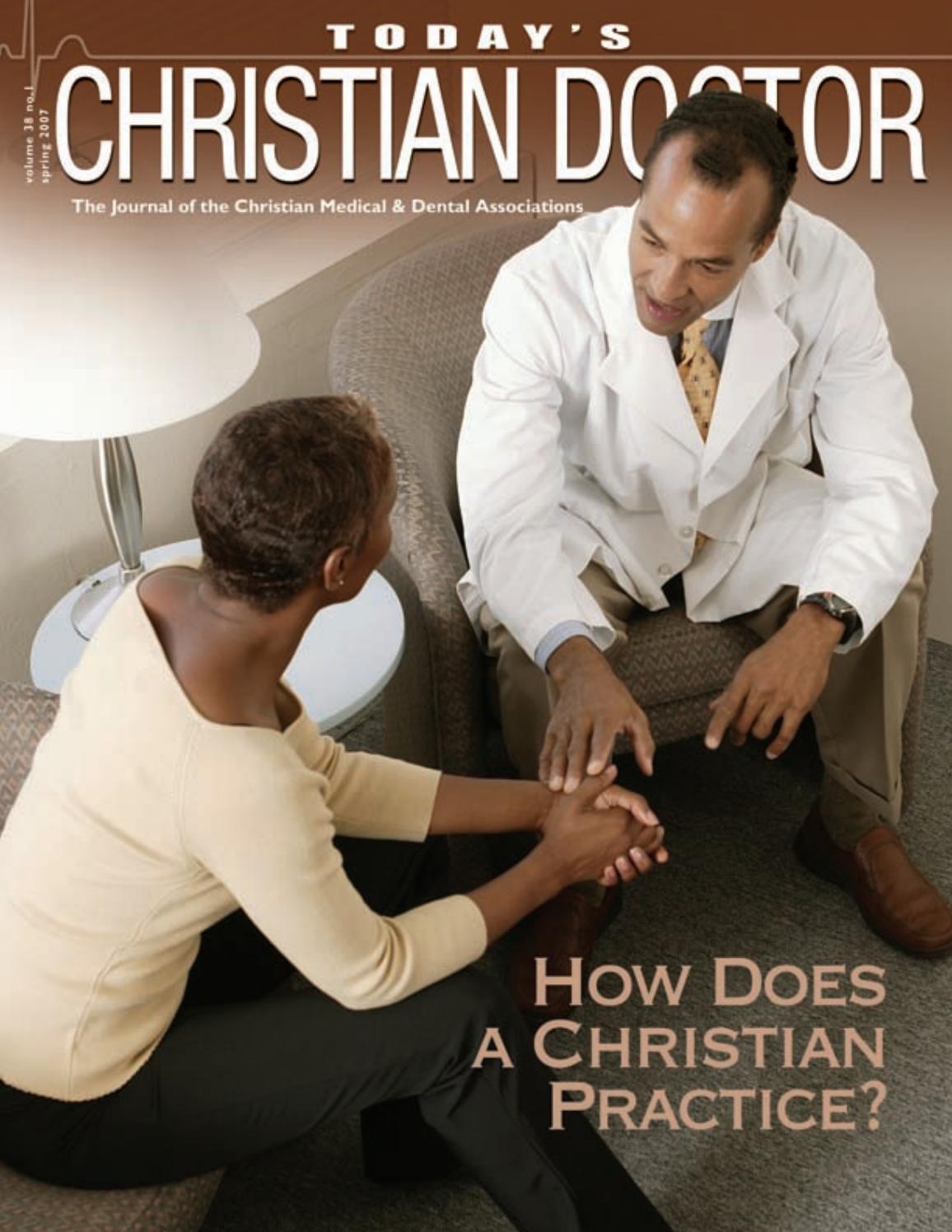 Today's Christian Doctor - Spring 2007 by Christian Medical & Dental ...