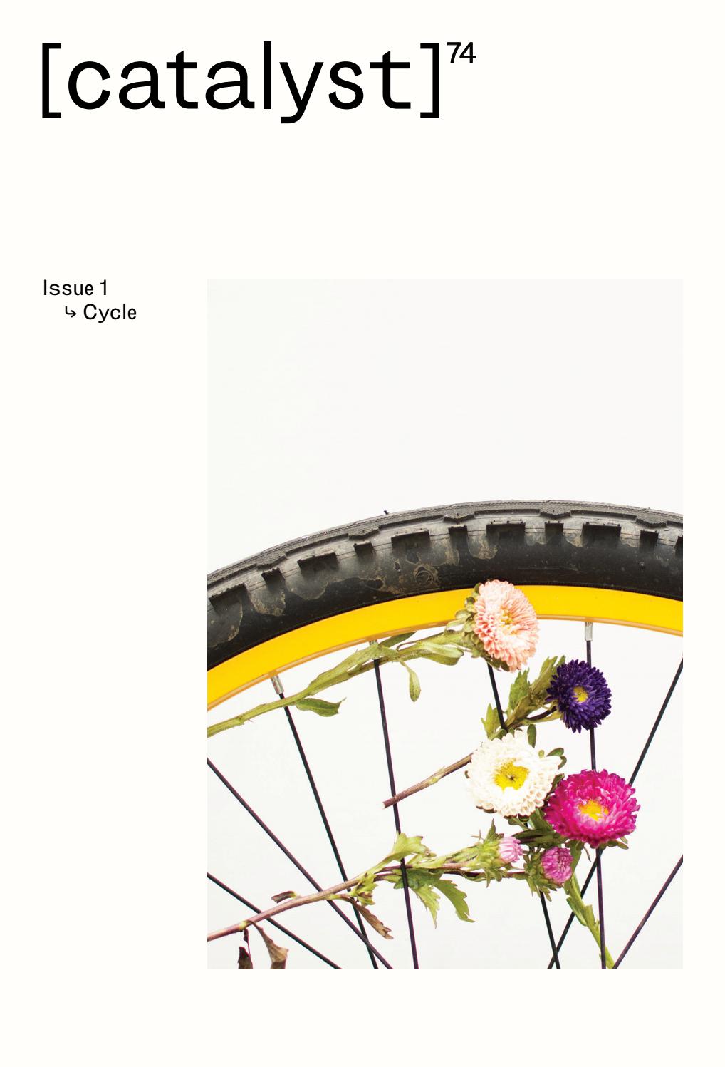 CATALYST: 'CYCLE', Issue 1, Volume 74 by Catalyst Magazine - Issuu