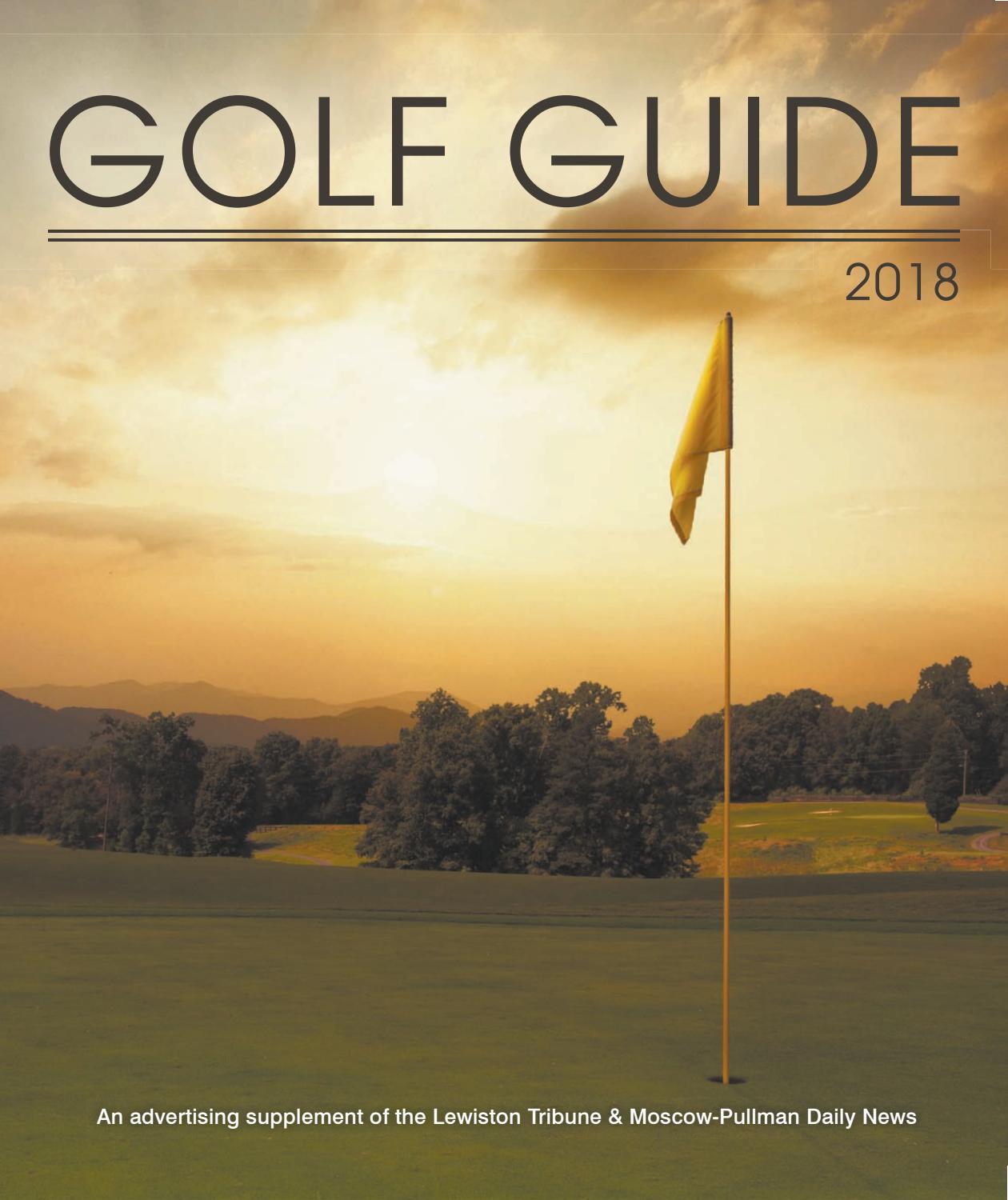 Golf Guide, 2018 by Lewiston Tribune - Issuu