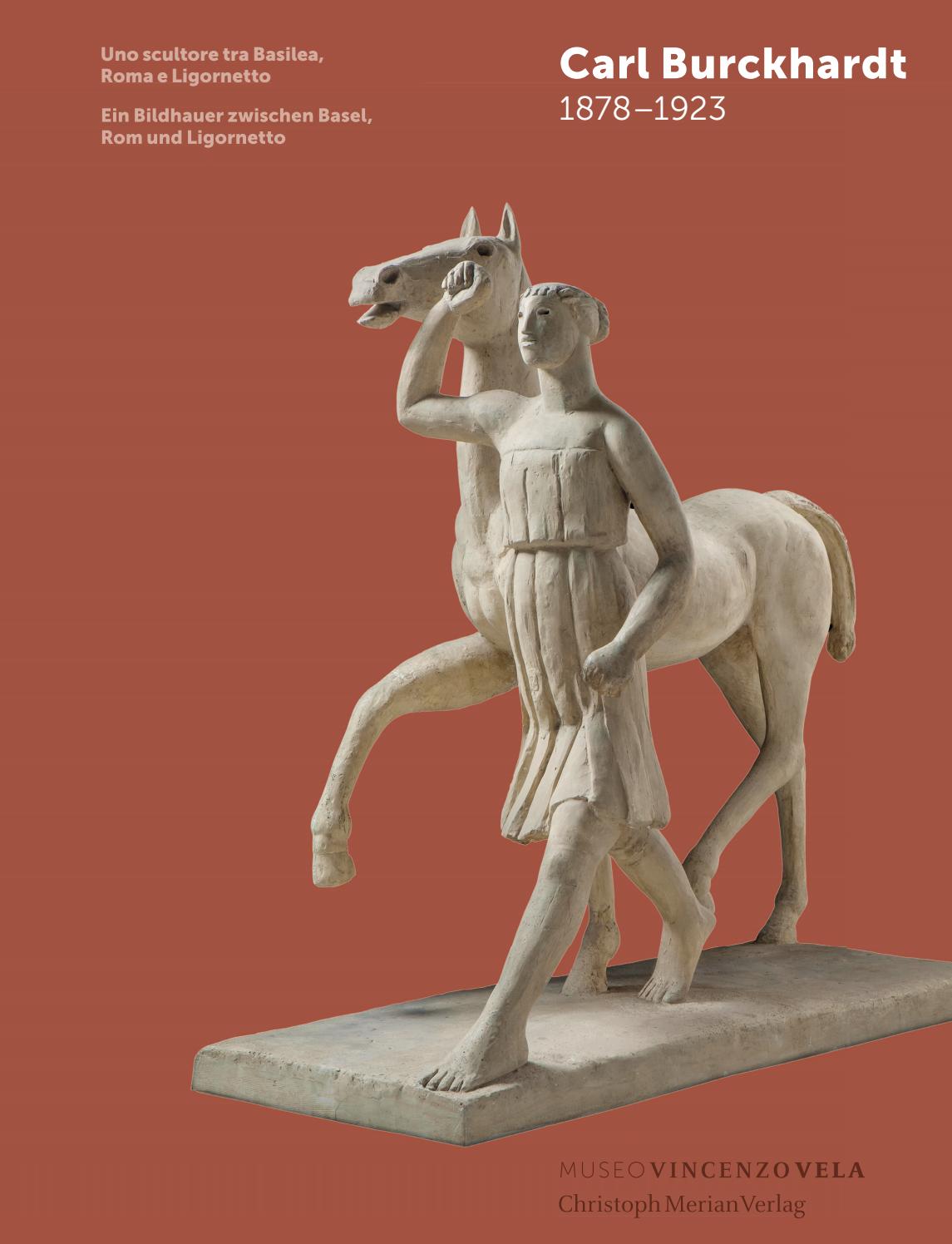 Carl Burckhardt 1878-1923. Ein Bildhauer zwischen Basel, Rom und ...