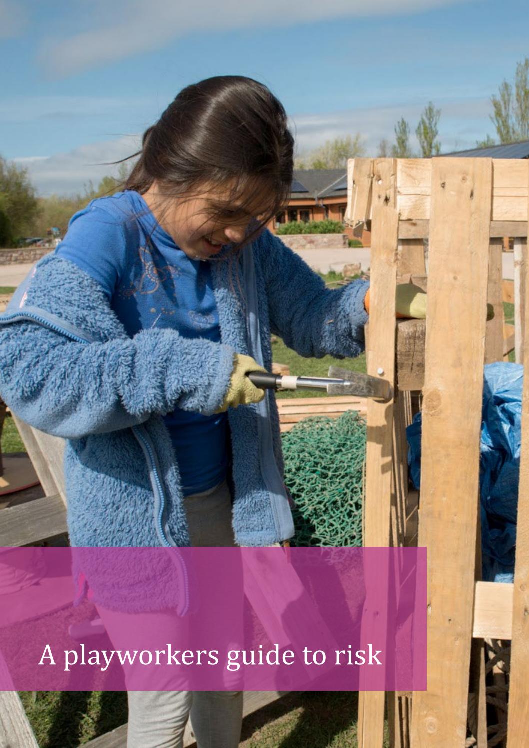 A playworkers guide to risk by Play Wales - Issuu