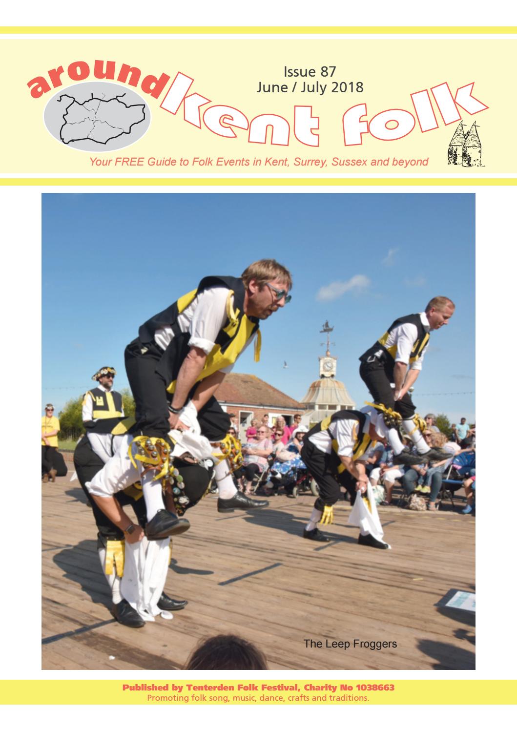 Around Kent Folk #87 June / July 2018 by Tenterden Folk Festival and ...