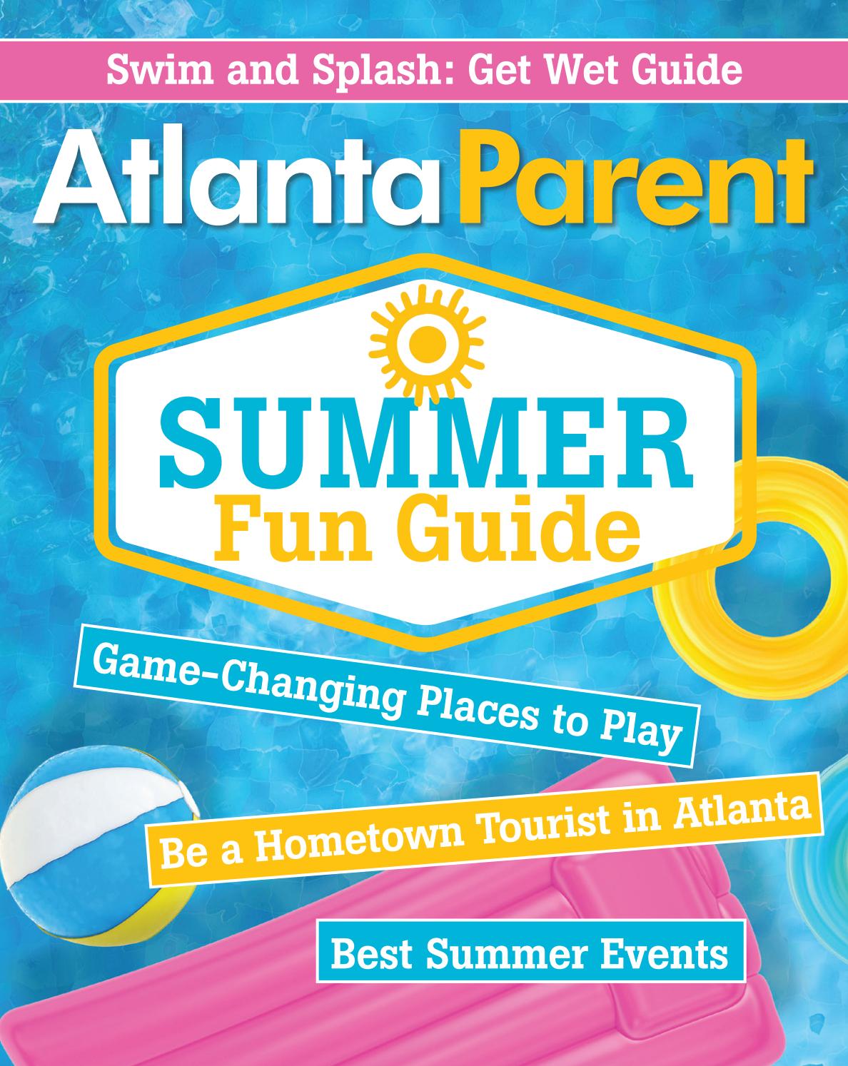 Summer Fun Guide 2018 by Atlanta Parent - Issuu