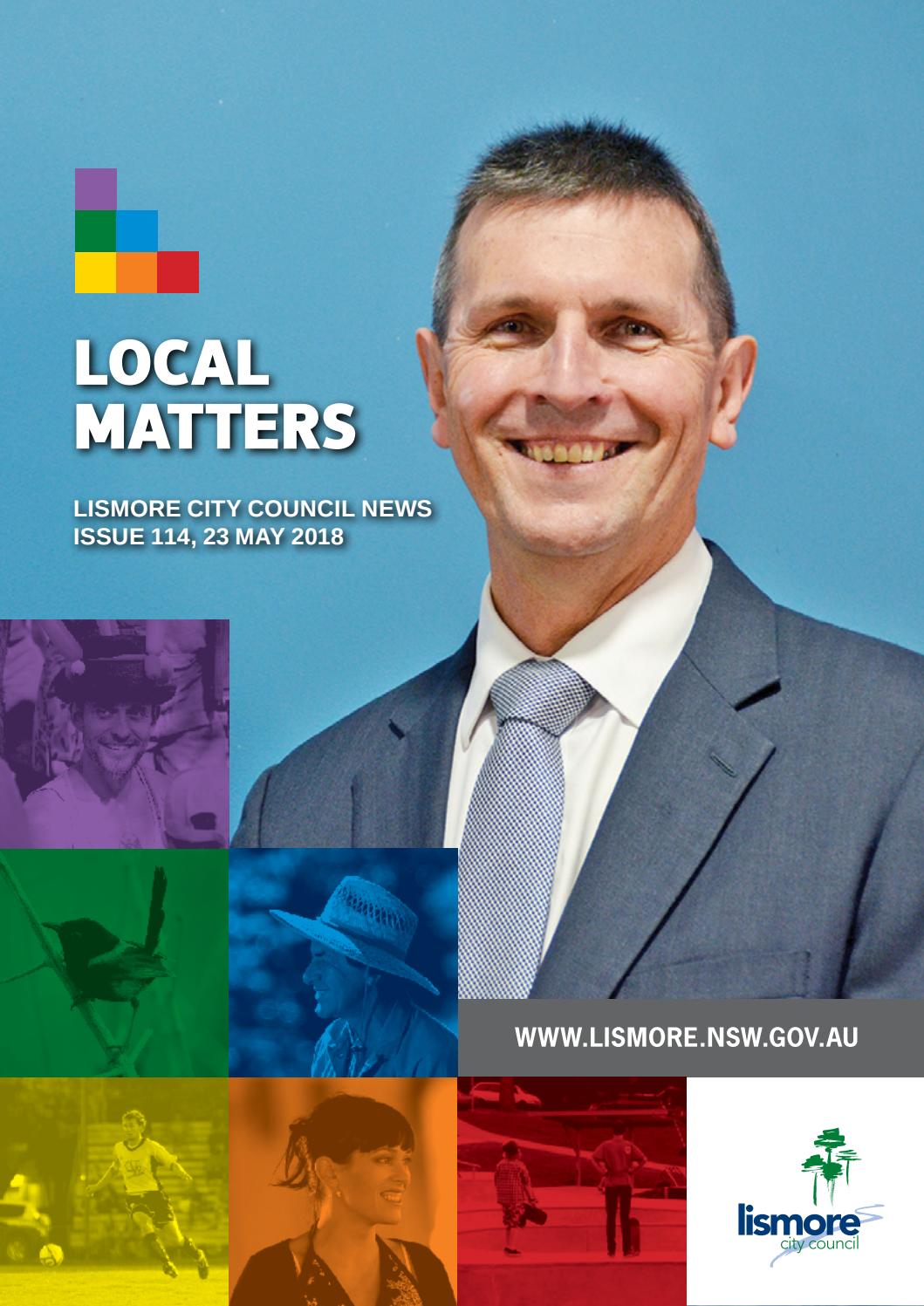 Local Matters: Issue 114, 23 May 2018 by Lismore City Council - Issuu