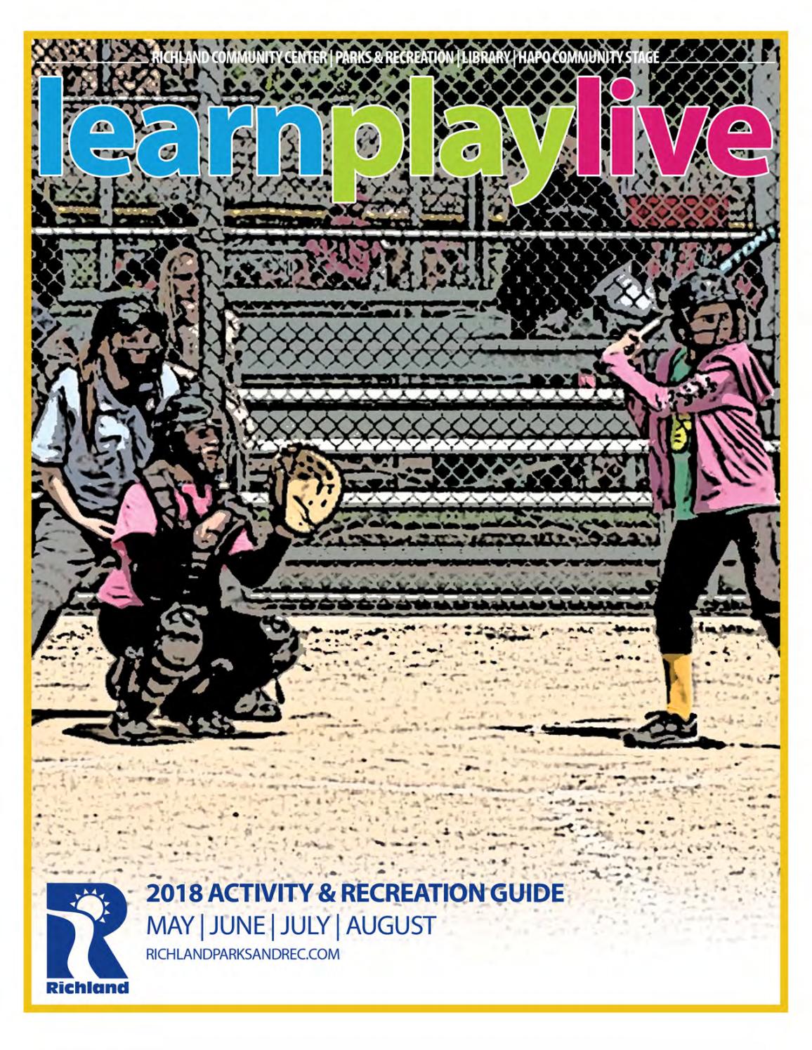 LEARN PLAY LIVE ~ SUMMER 2018 by City of Richland - Issuu