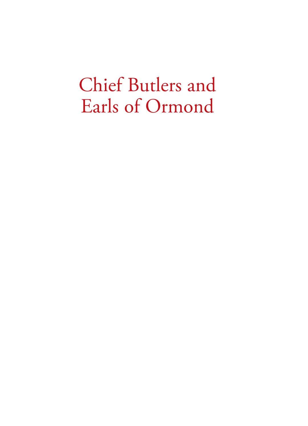 The Chief Butlers of Ireland and the House of Ormond: An Illustrated ...