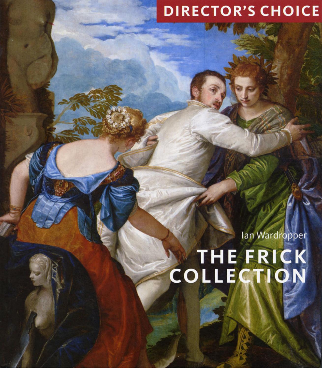 The Frick Collection: Director's Choice by The Frick Collection - Issuu