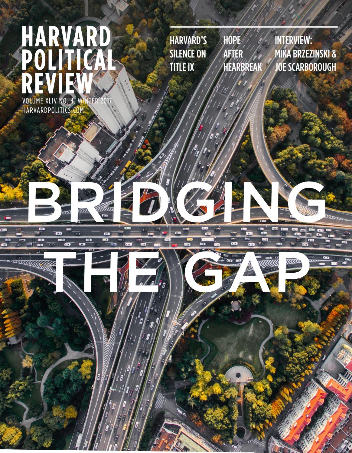Winter 2017: Bridging the Gap by The Harvard Political Review - Issuu