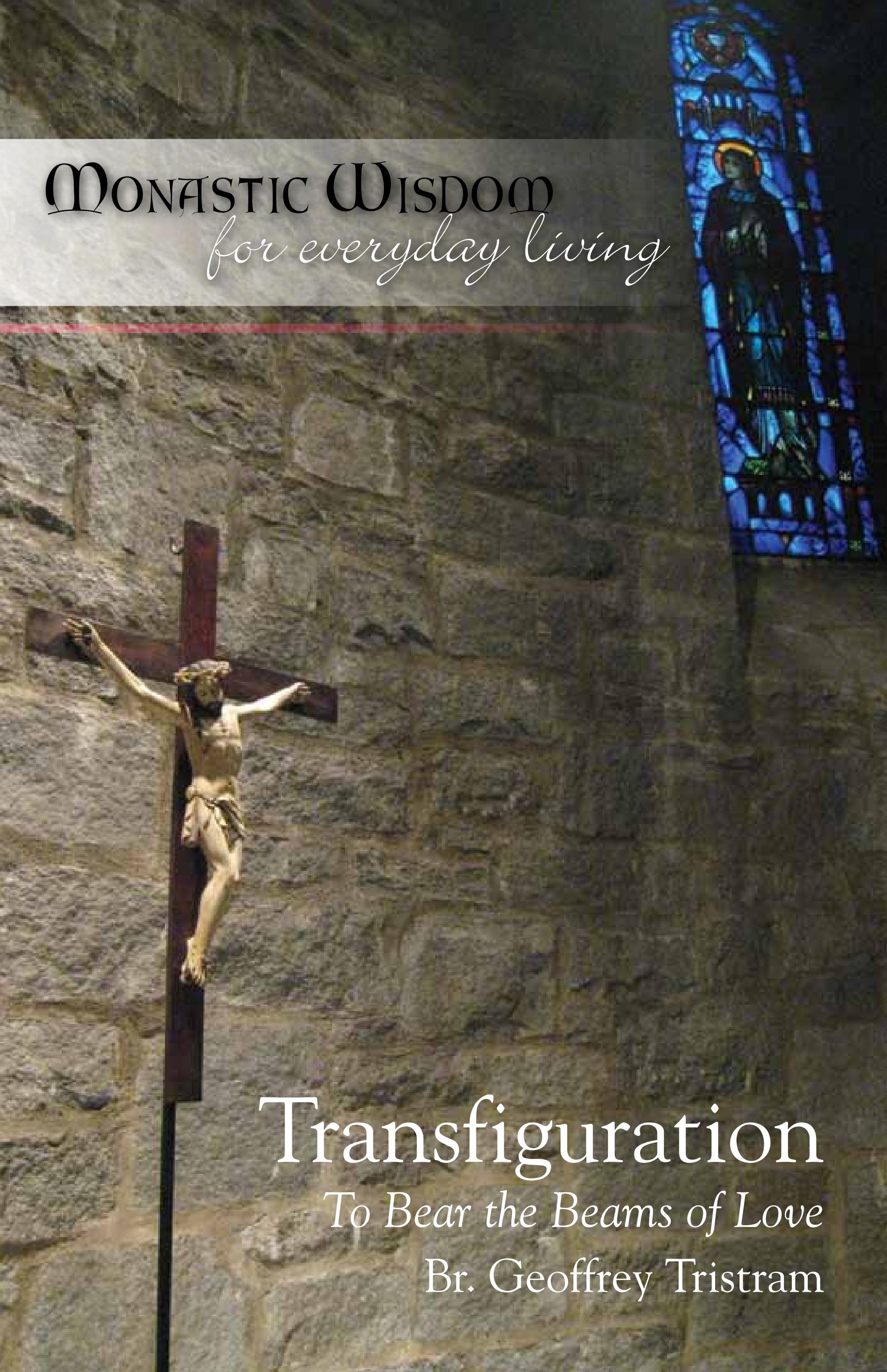 Monastic Wisdom: Transfiguration by Friends of SSJE - Issuu