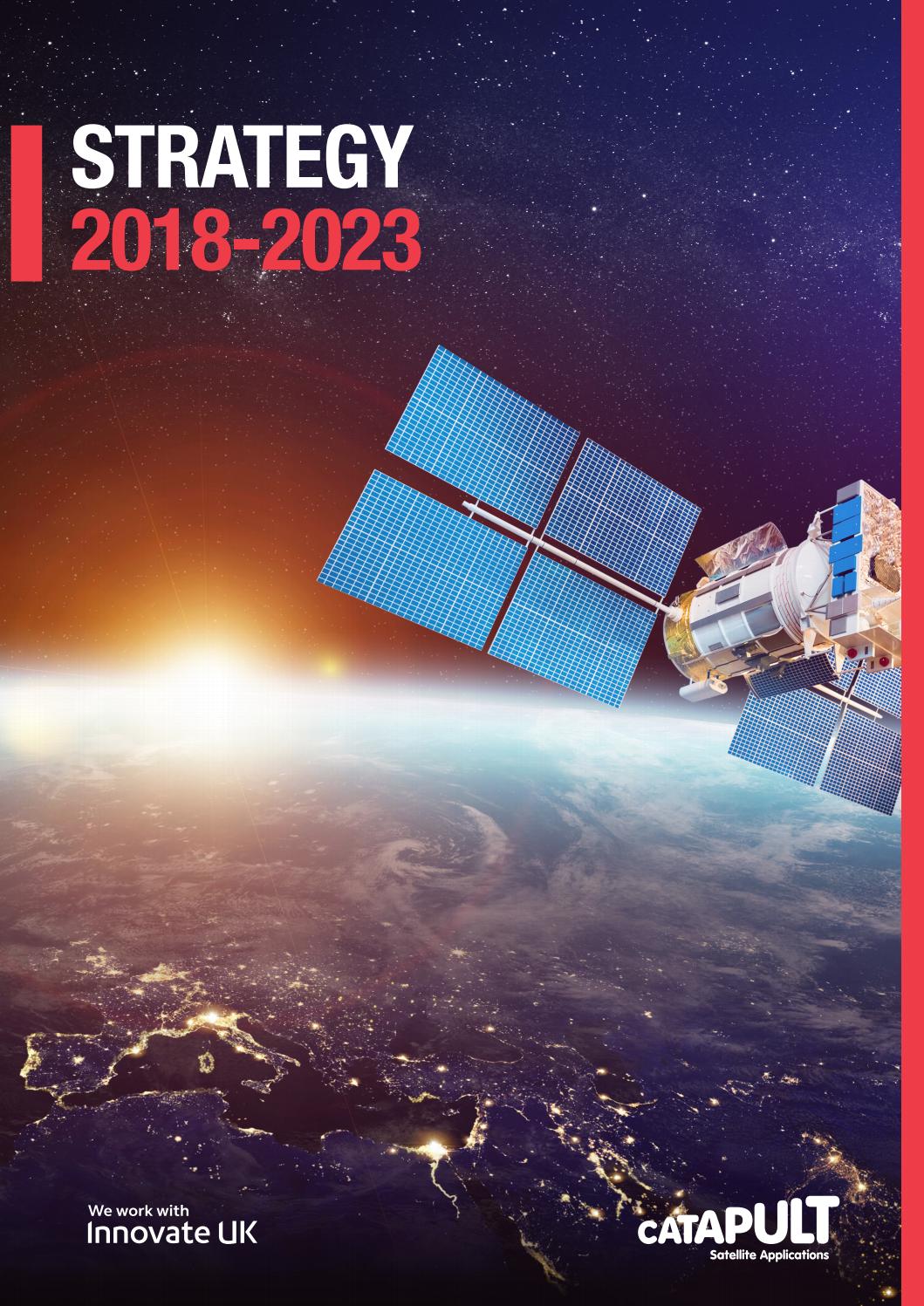 Strategy Document 2018-23 by Satellite Applications Catapult - Issuu