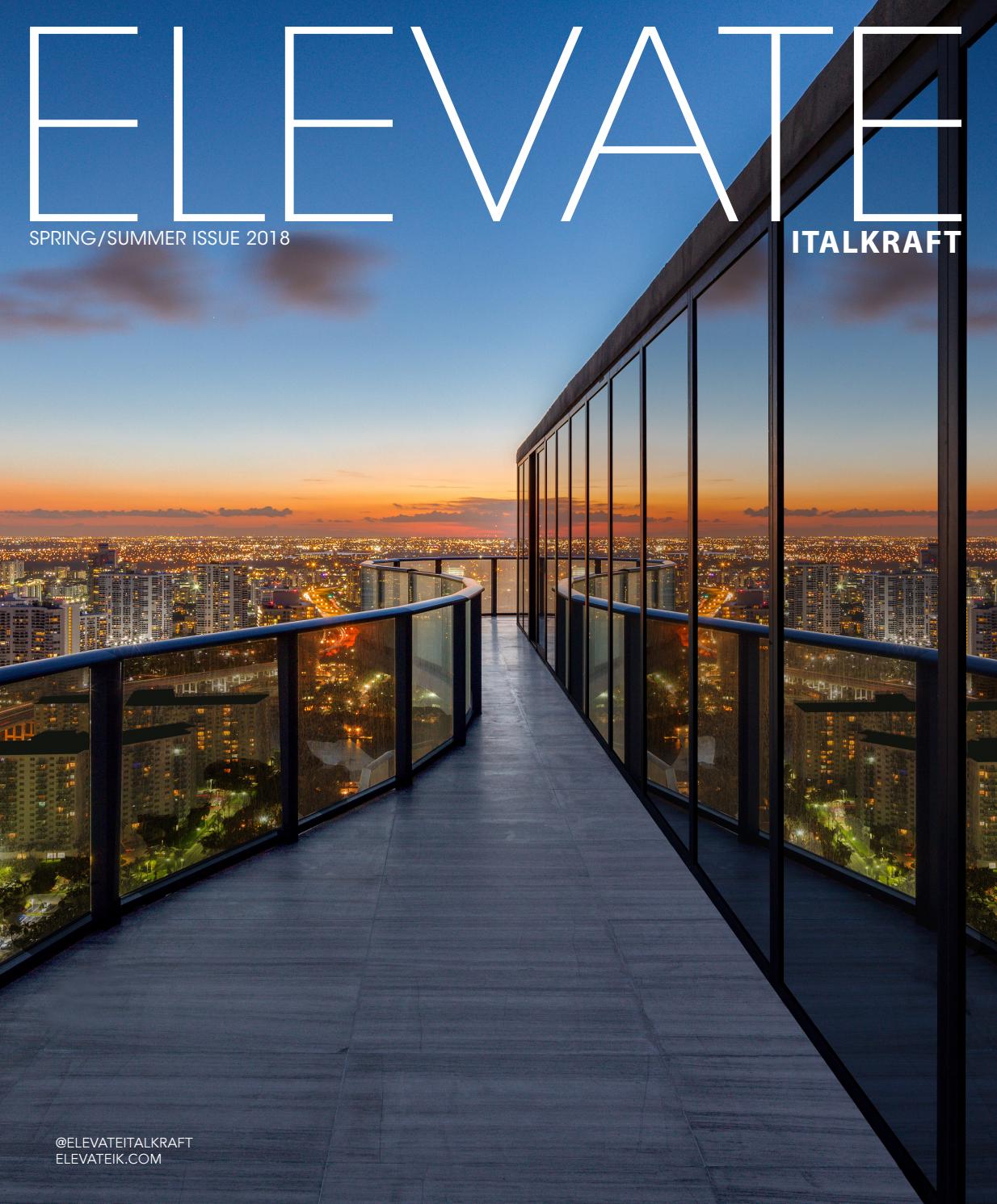 Elevate Italkraft Magazine | Spring/Summer Issue 2018 by ITALKRAFT - Issuu