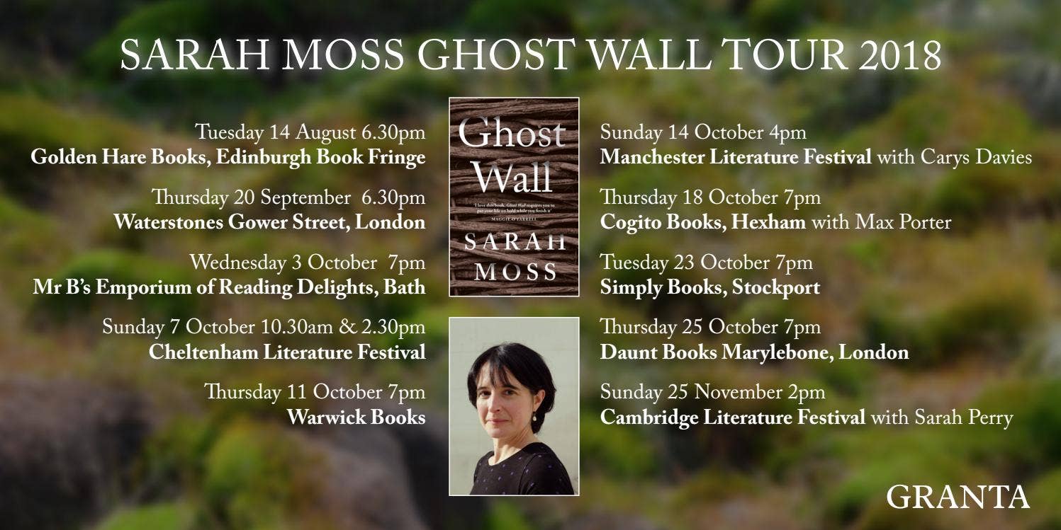 Sarah Moss GHOST WALL Tour 2018 by Granta Publications - Issuu
