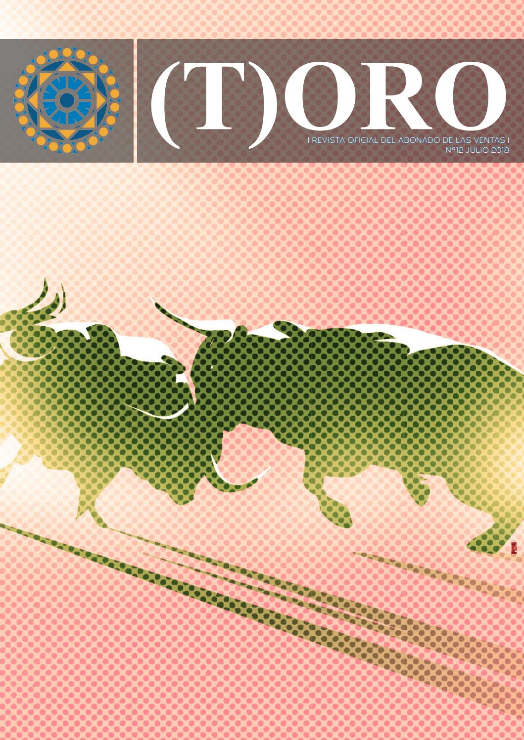 Revista (T)ORO Nº 12 - Julio 2018 by Plaza de Toros Las Ventas - Issuu