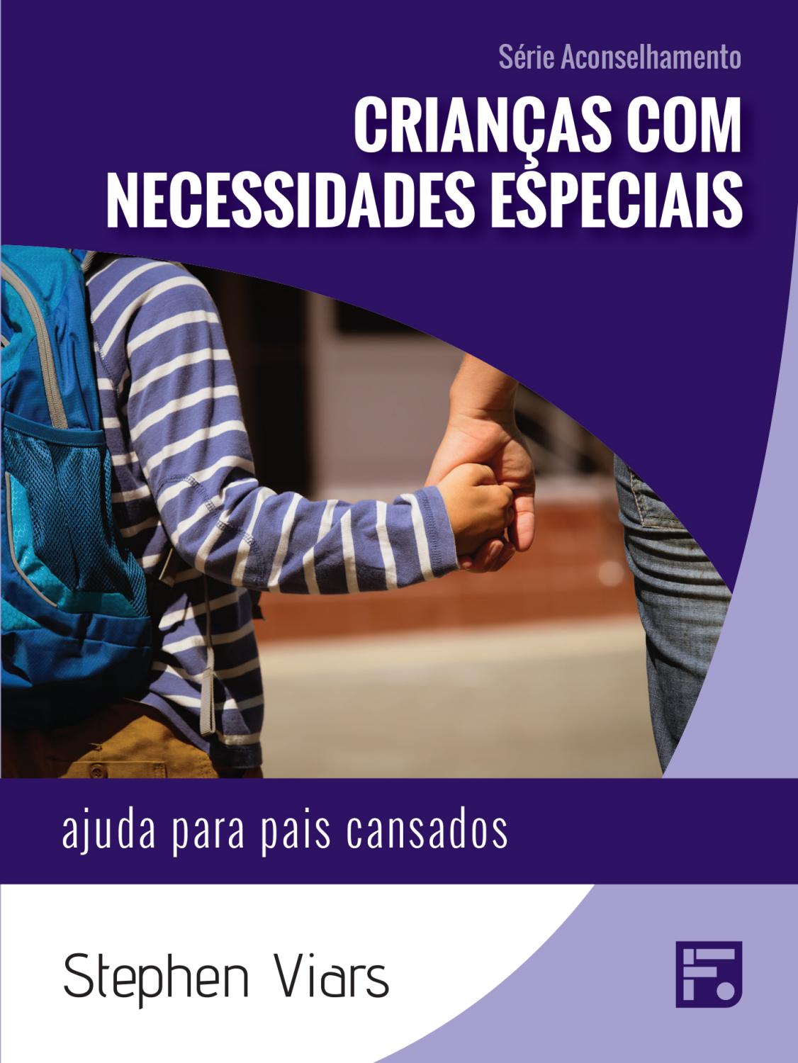 Crianças com necessidades especiais - Stephen Viars by Editora Fiel - Issuu