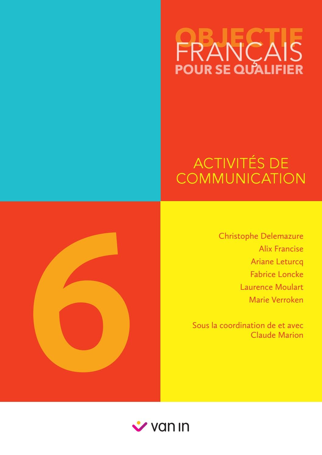 Objectif Français pour se qualifier 6 - activités de communication ...