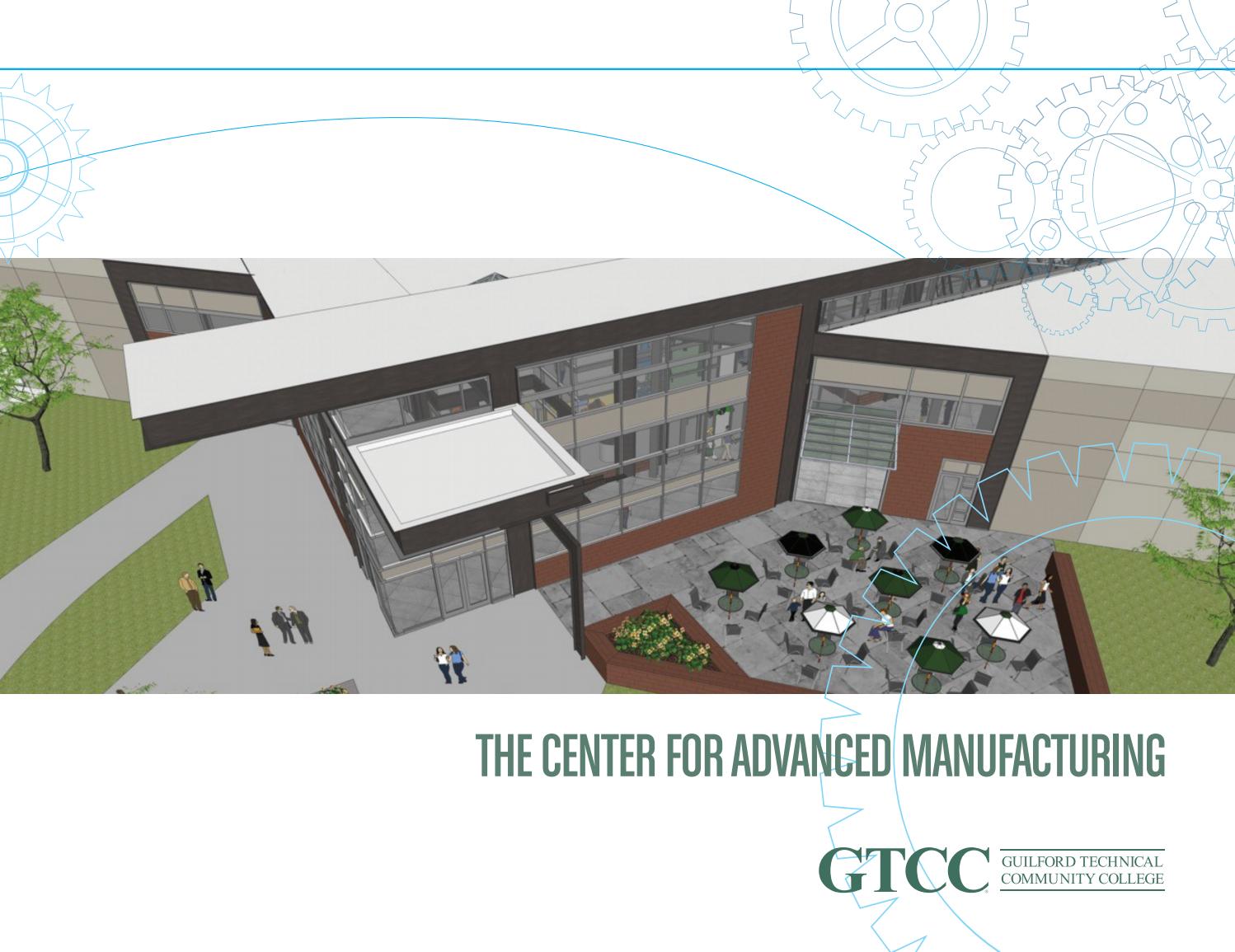 The Center For Advanced Manufacturing Brochure by Guilford Technical Community College - Issuu