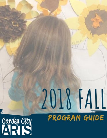 Garden City Arts 2018 Fall Program Guide by Garden City Arts - Issuu
