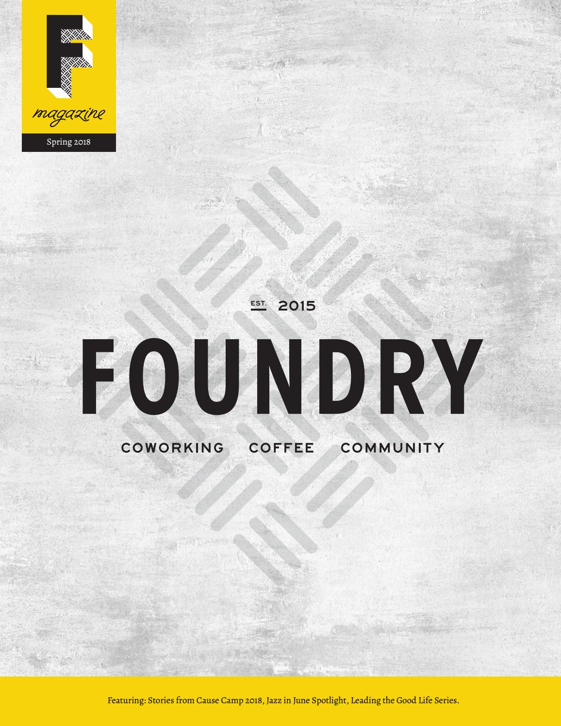 Foundry Magazine | Spring 2018 by Jordan Geisert-Folsom - Issuu